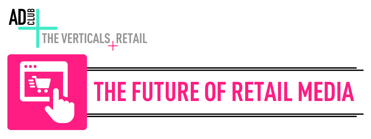 The VERTICALS: Retail - The Future of Retail Media - The Advertising ...
