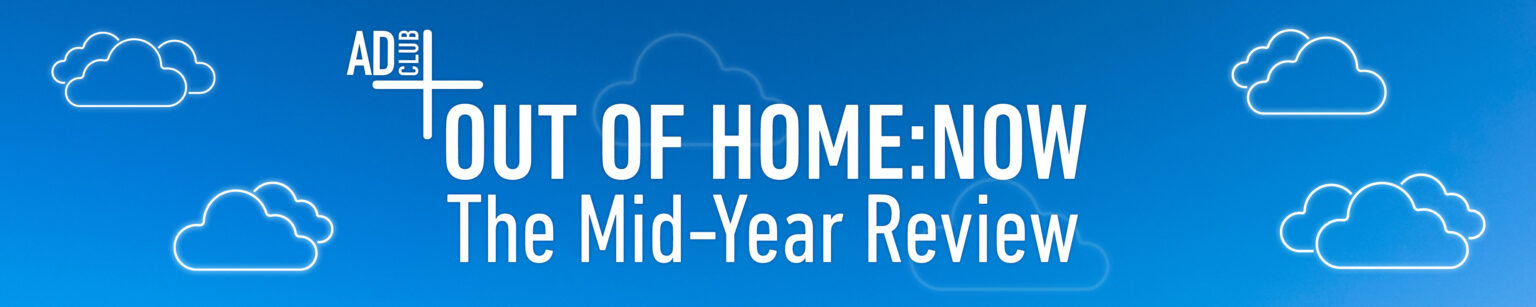 OOH:NOW: The Mid-Year Review – The Advertising Club of New York