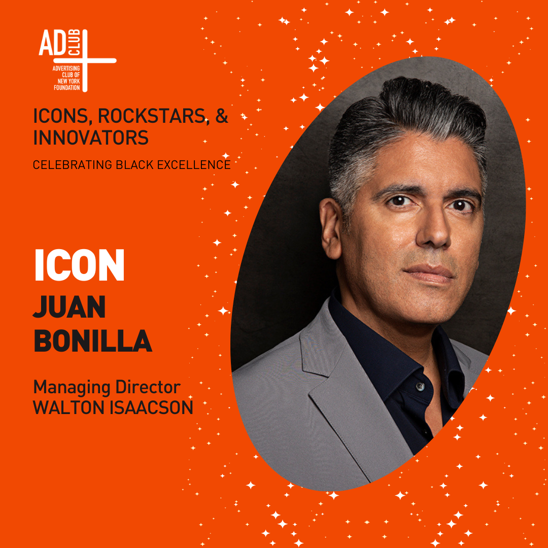 Icons, Rockstars, & Innovators - Juan Bonilla - The Advertising Club of New York