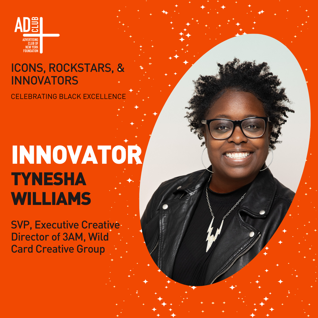 Icons, Rockstars, & Innovators - Tynesha Williams - The Advertising Club of New York