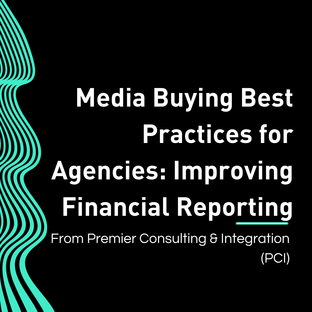 Media Buying Best Practices for Agencies: Improving Financial Reporting ...